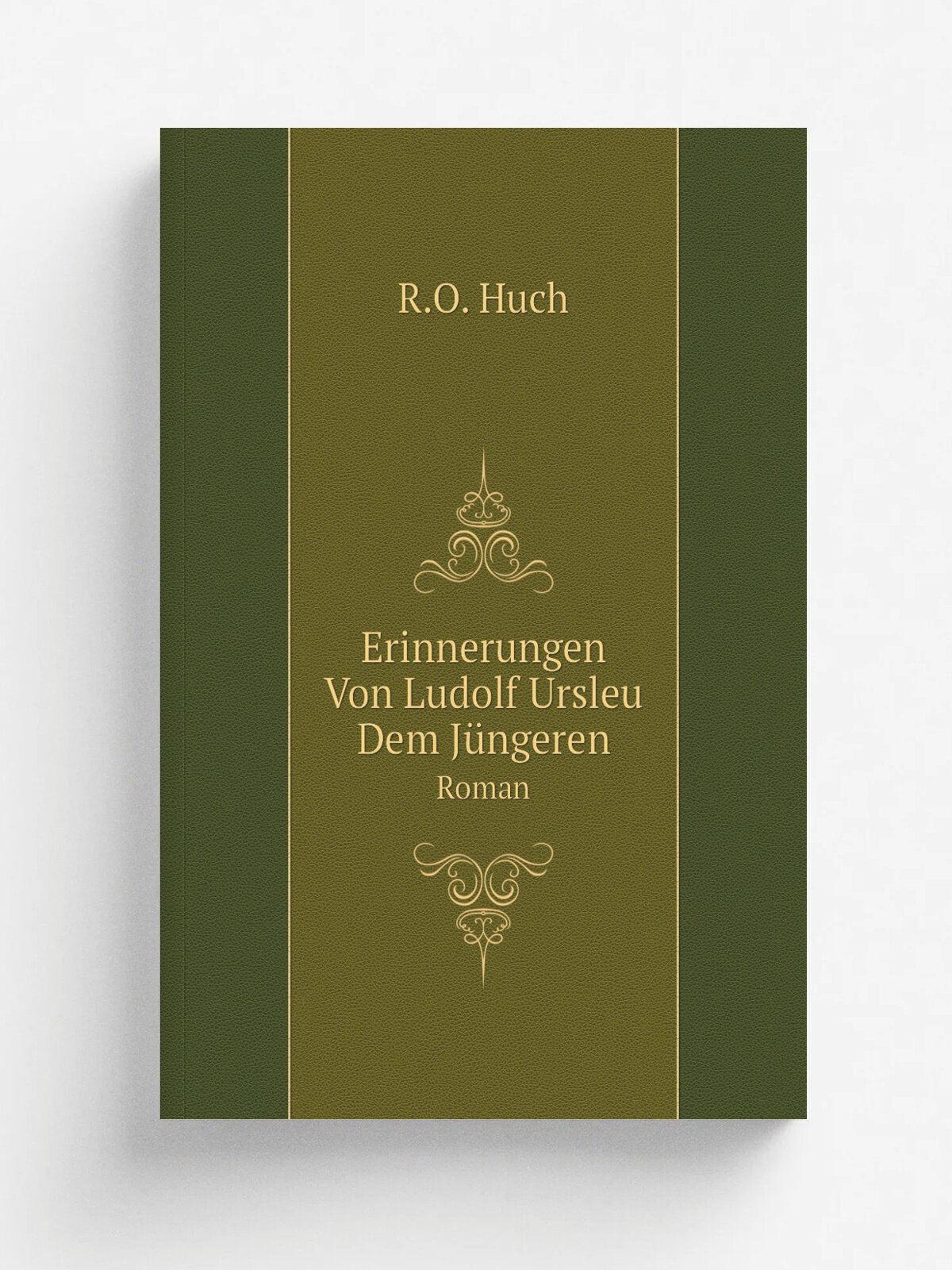 Erinnerungen Von Ludolf Ursleu Dem J.ngeren. Roman