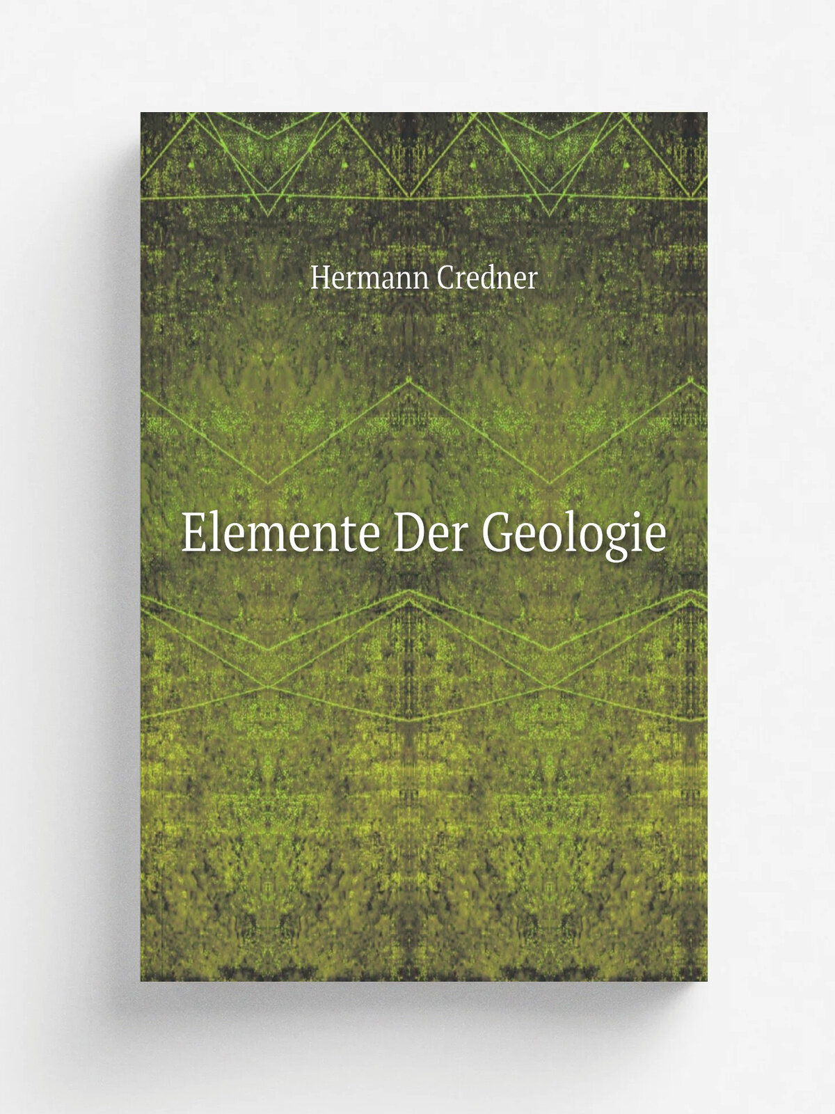 Elemente Der Geologie | Hermann Credner | 1875 | Leipzig | Репринт