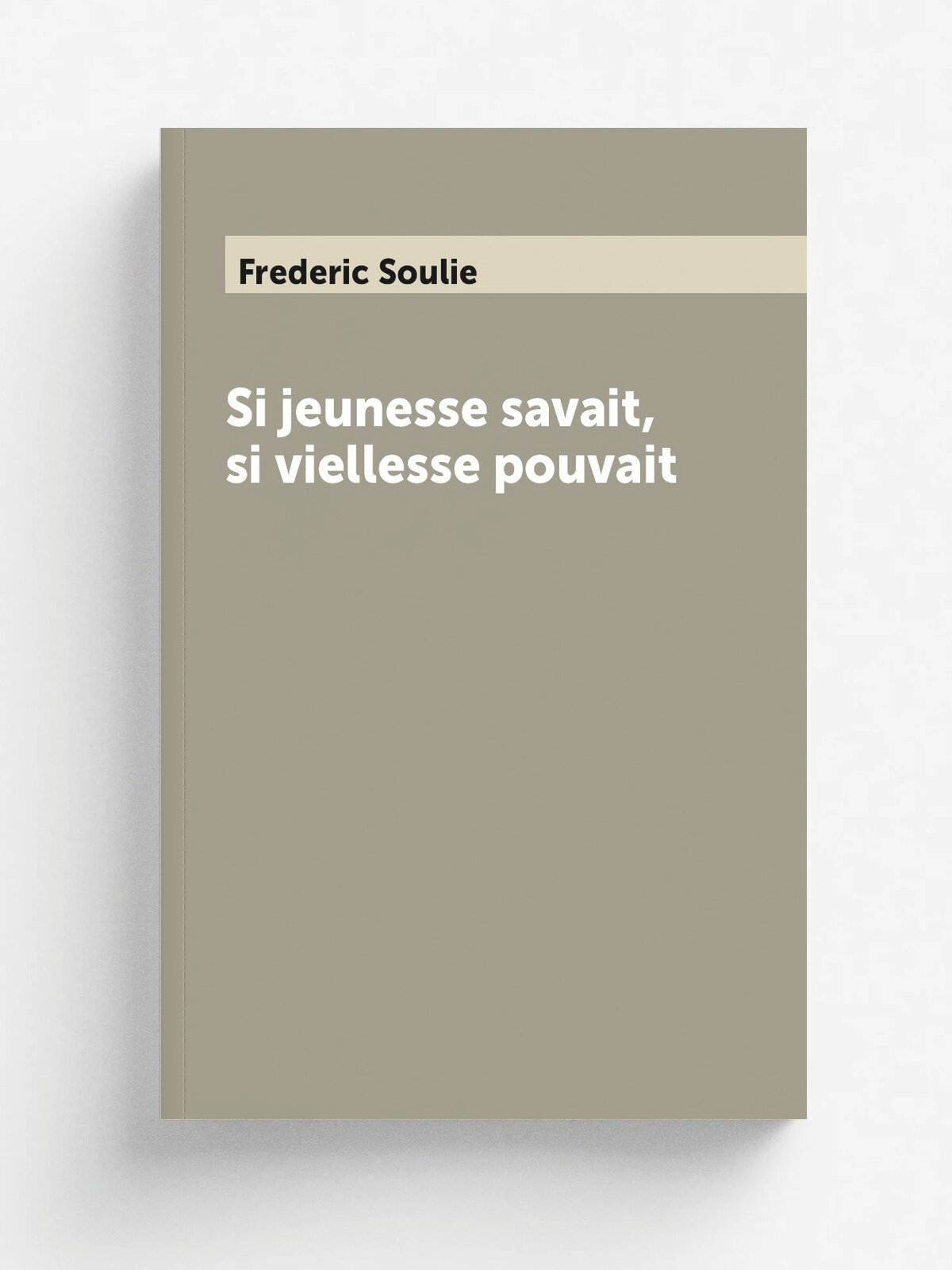 Si jeunesse savait, si viellesse pouvait