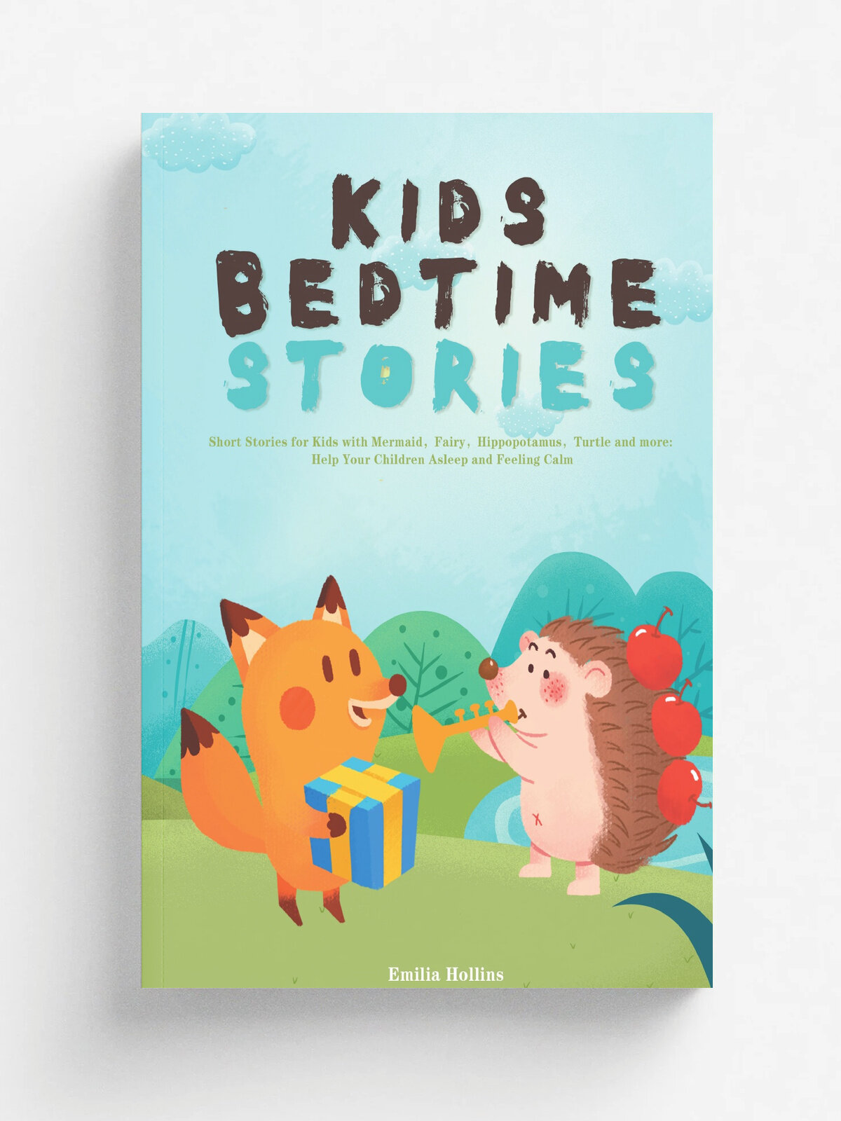 Kids Bedtime Stories. Short Stories for Kids with Mermaid.Fairy.Hippopotamus.Turtle and more: Help Your Children Asleep and Feeling Calm