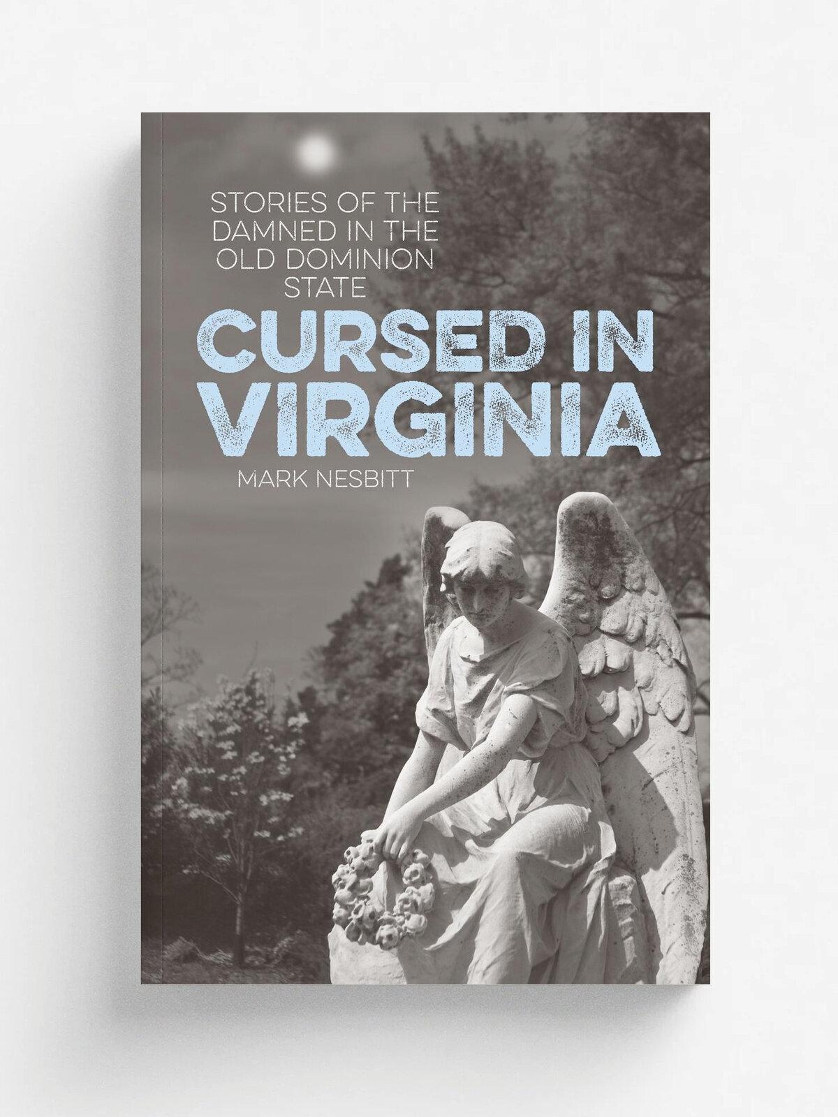 Cursed In Virginia. Stories Of Pb | Mark Nesbitt | Rowman & Littlefield Publishers, Inc, 2017 | Английский язык