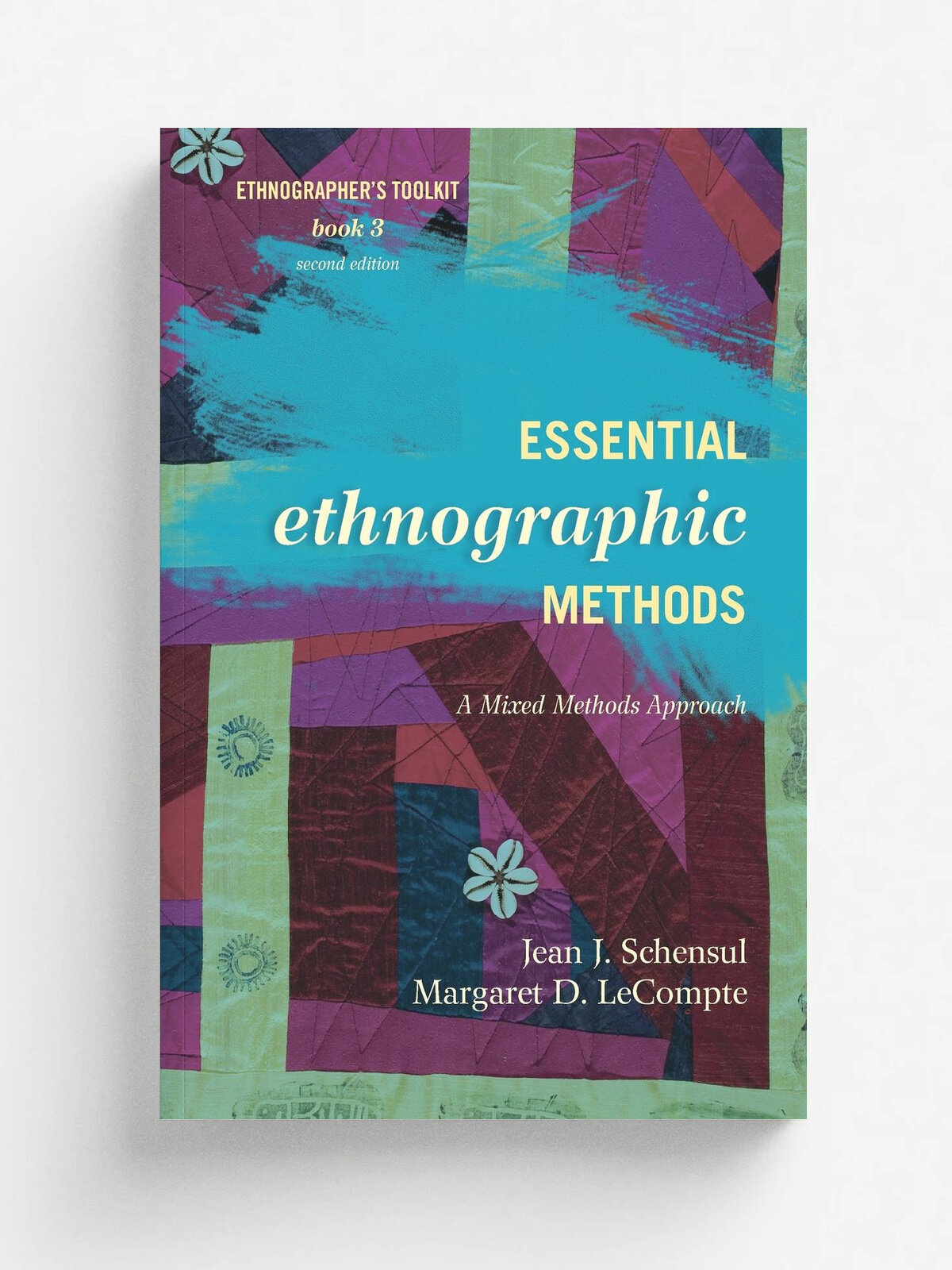 Essential Ethnographic Methods. A Mixed Methods Approach, Second Edition