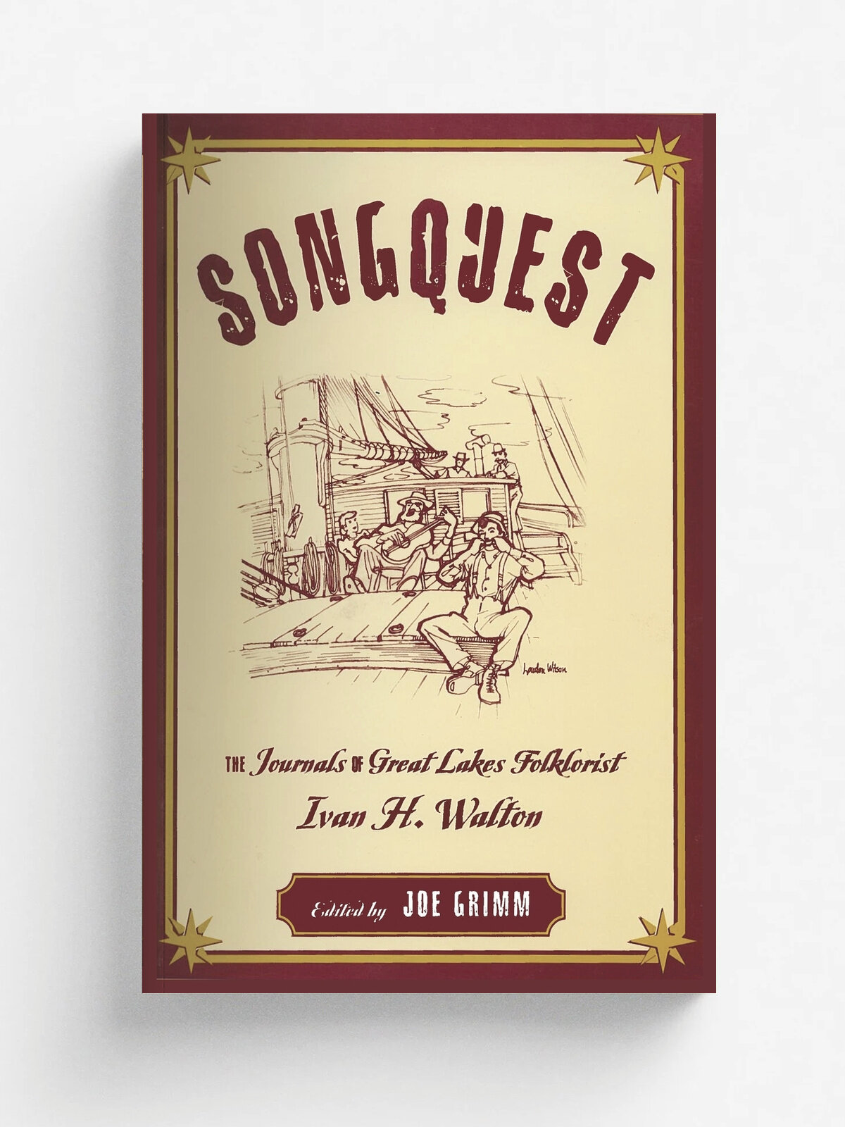 Songquest. The Journals of Great Lakes Folklorist Ivan H. Walton