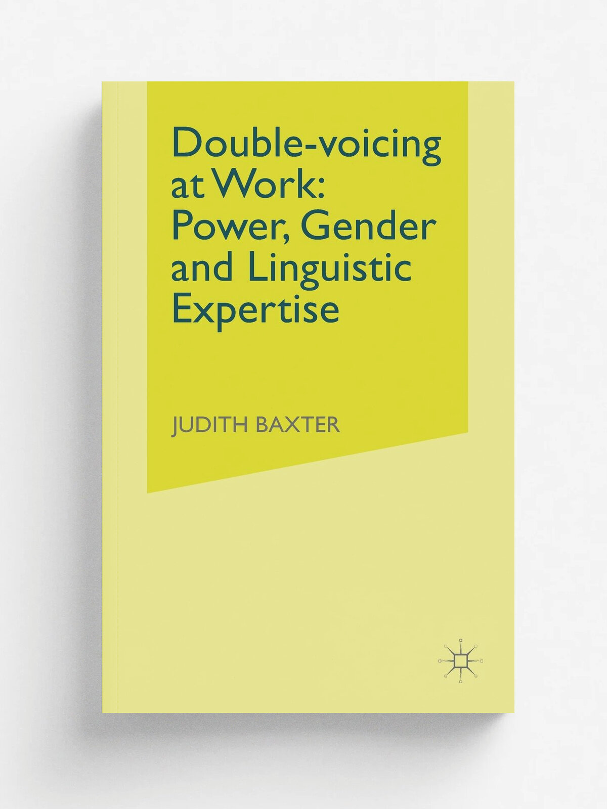 Double-voicing at Work. Power, Gender and Linguistic Expertise