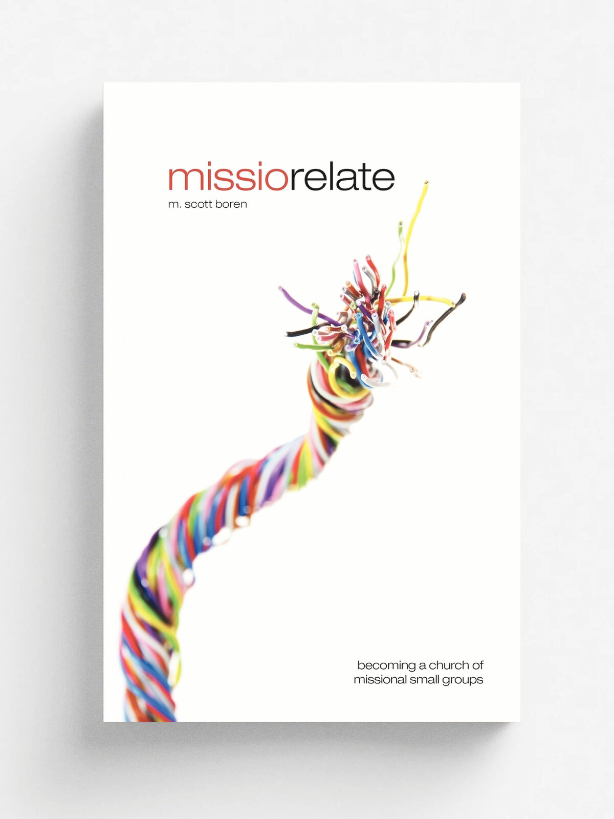 MissioRelate. Becoming a Church of Missional Small Groups