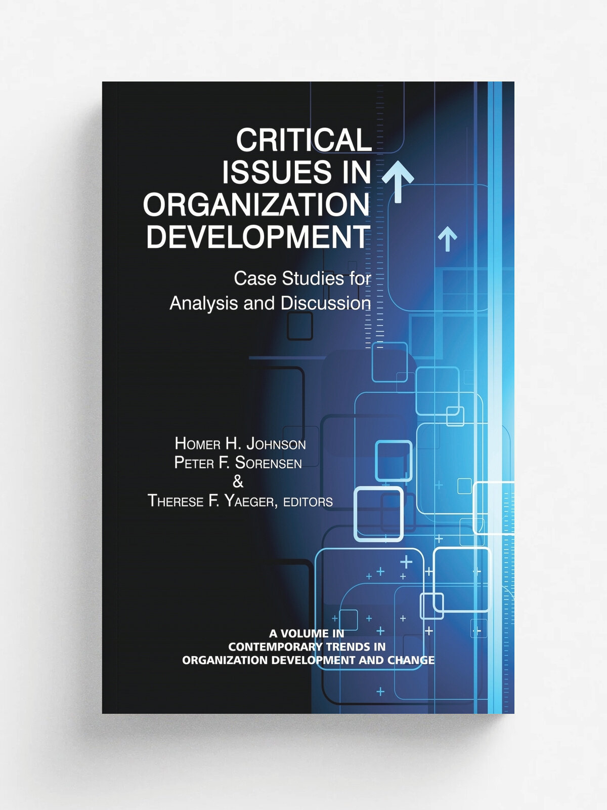 Critical Issues in Organization Development. Case Studies for Analysis and Discussion