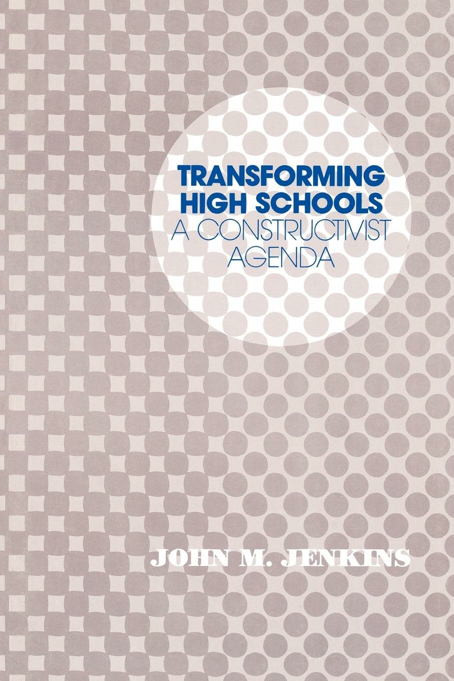 Transforming High Schools. A Constructivist Agenda — фото 1