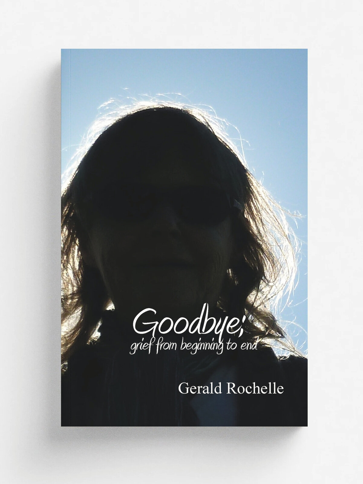 Goodbye. Grief from Beginning to End