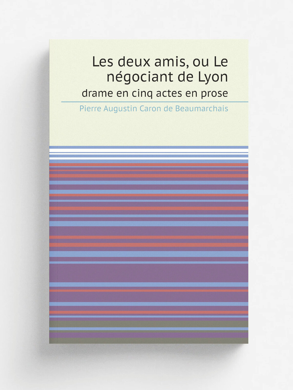 Les deux amis, ou Le ne.gociant de Lyon. drame en cinq actes en prose
