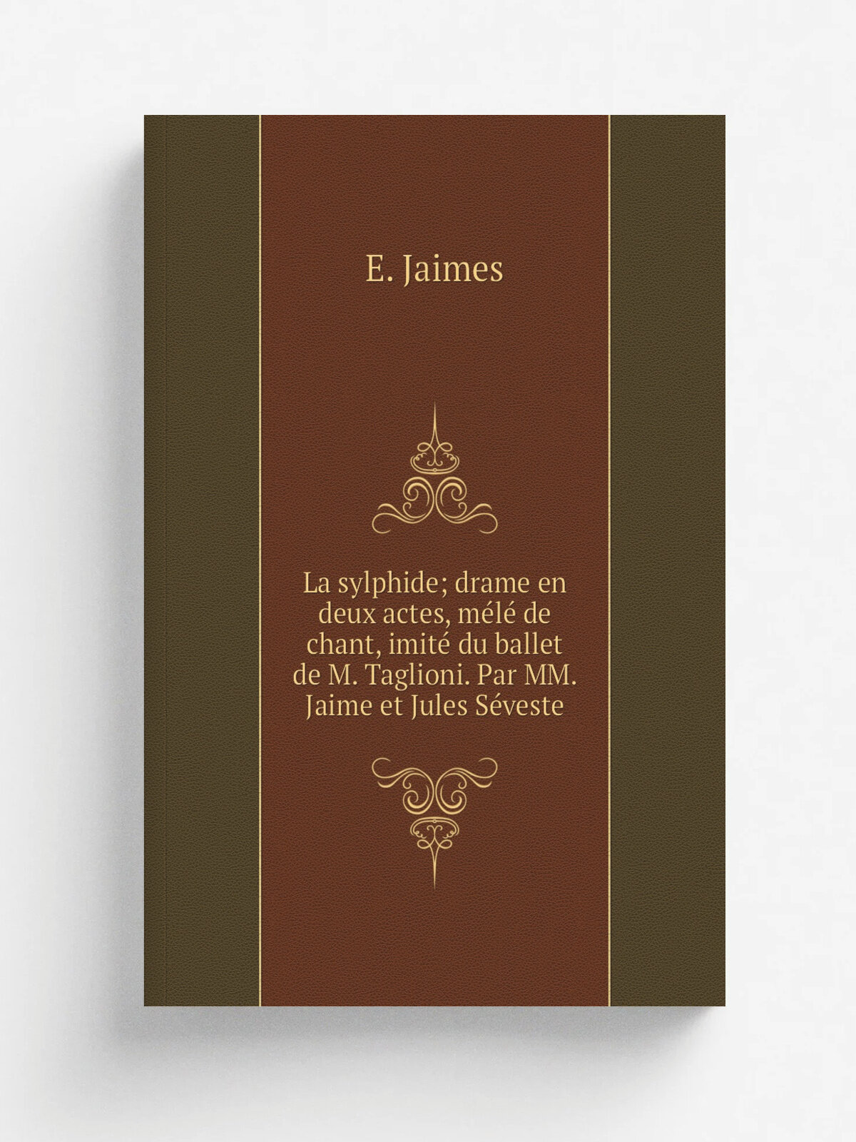La sylphide; drame en deux actes, m.l. de chant