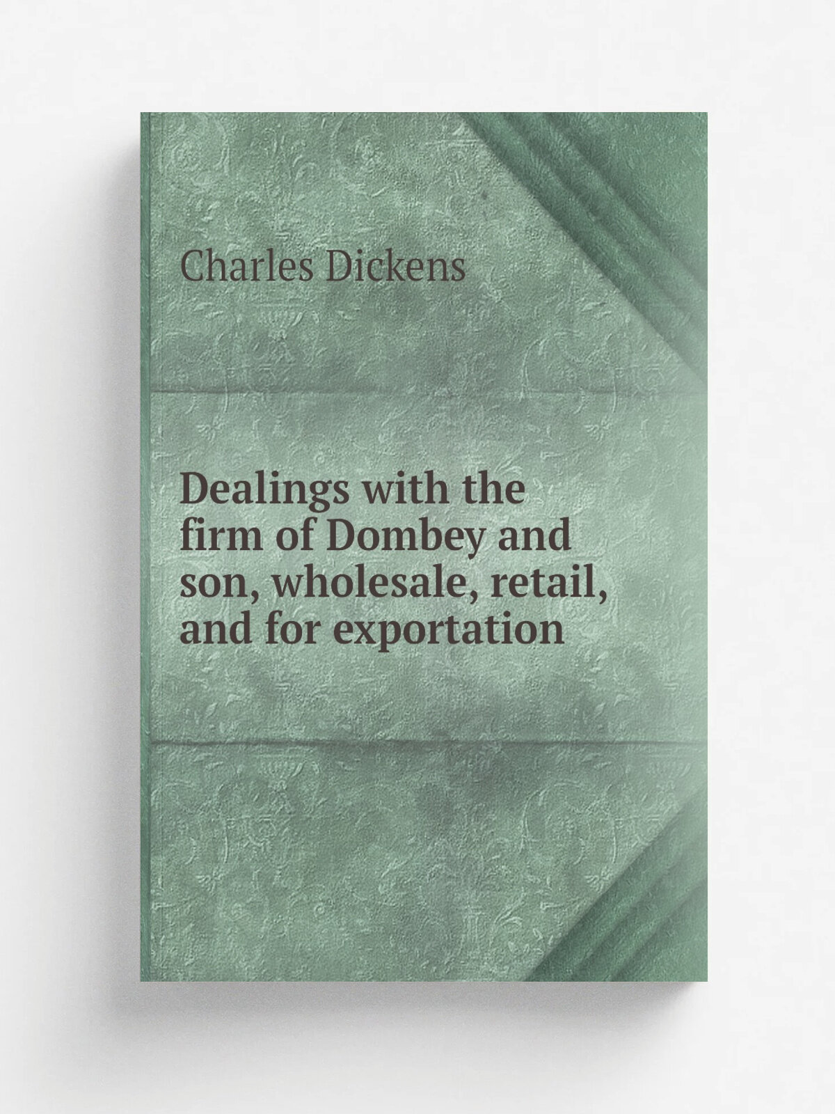 Dealings with the firm of Dombey and son, wholesale, retail, and for exportation