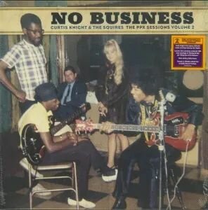 Виниловая пластинка Curtis Knight & The Squires No Business: The PPXSessions Volume 2
