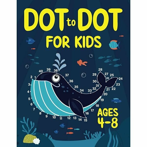 Dot to Dot for Kids Ages 4-8: 100 Fun Connect the Dots Puzzles for Children - Activity Book for Learning - Age 4-6, 6-8 Year Olds (Dot to Dot Books for Children)，Reprinted paperback book