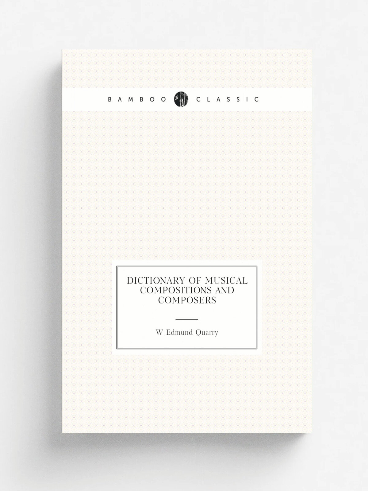 Dictionary of musical compositions and composers