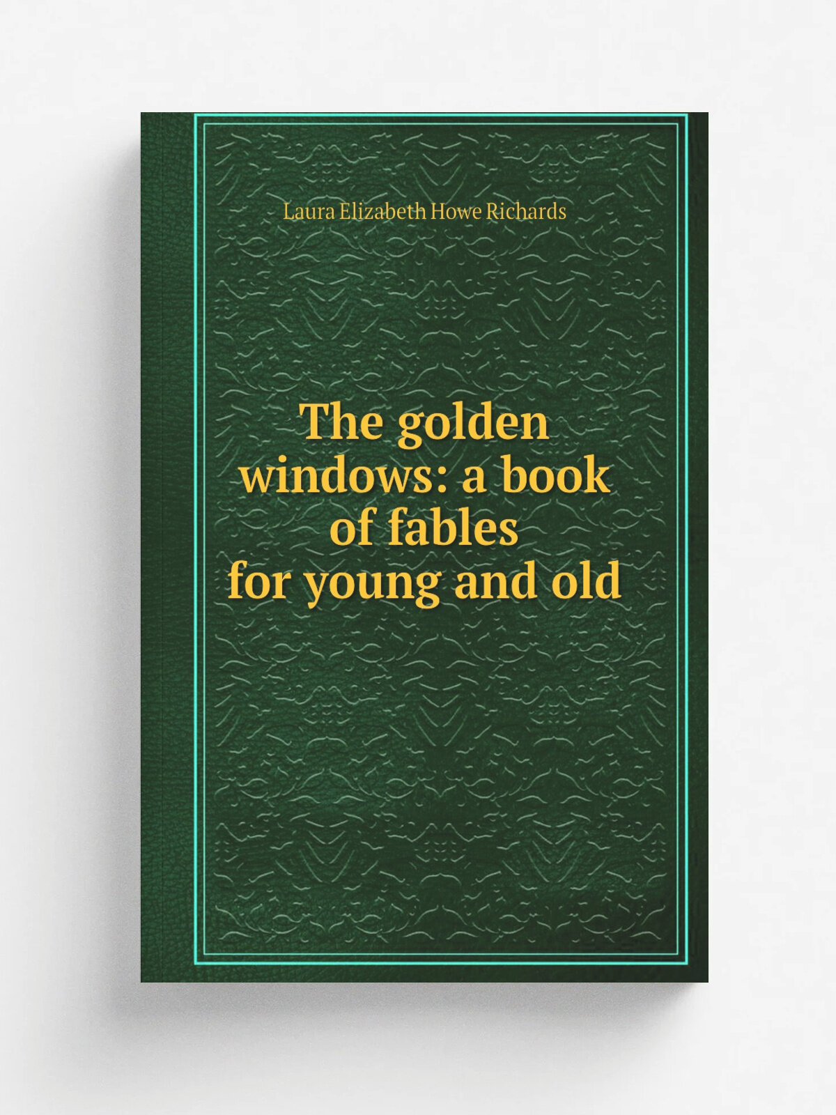 The golden windows: a book of fables for young and old
