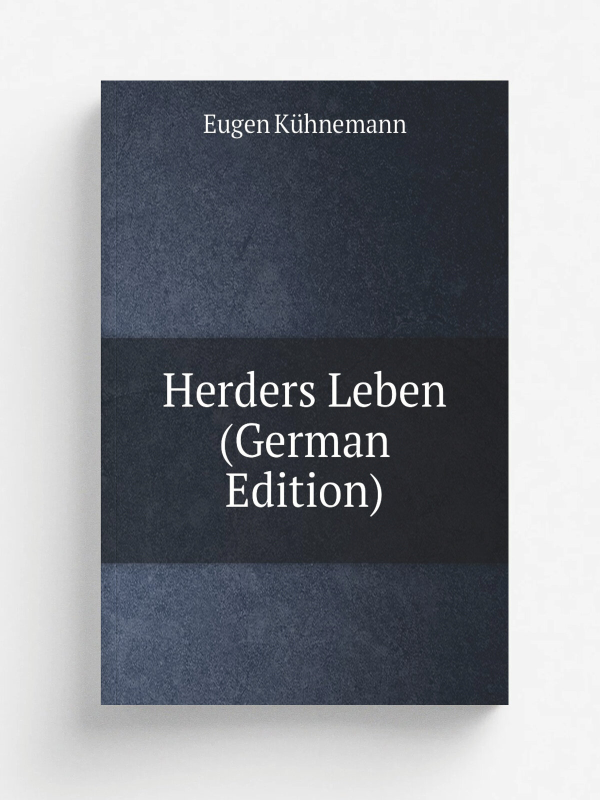 Herders Leben (German Edition) | Eugen K.hnemann | Репринт