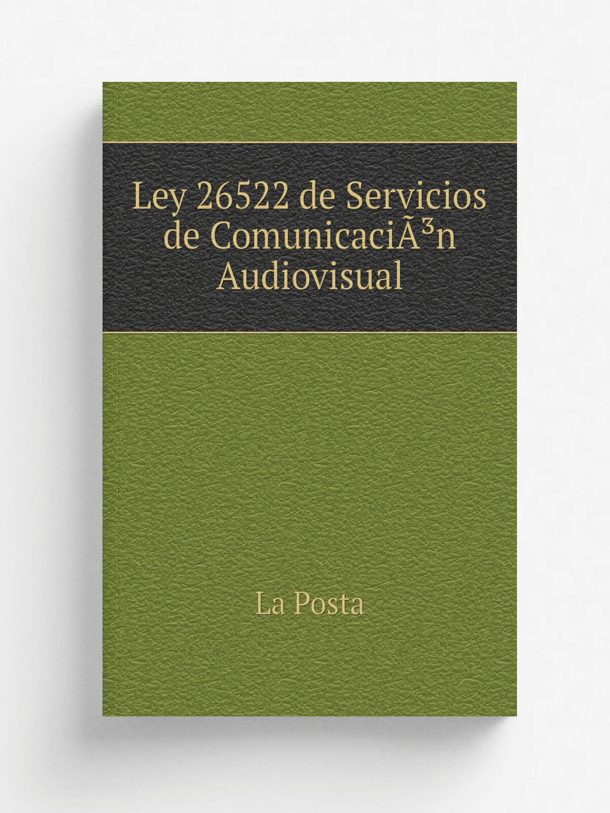 Ley 26522 de Servicios de Comunicaci. n Audiovisual | La Posta | Репринт