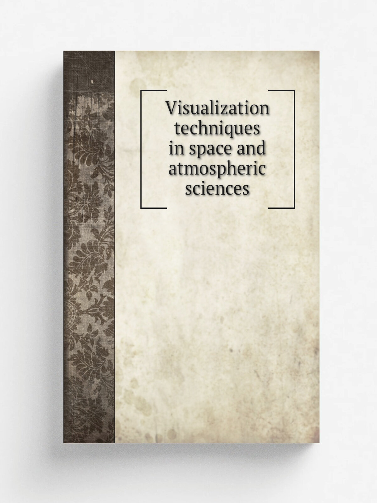 Visualization techniques in space and atmospheric sciences