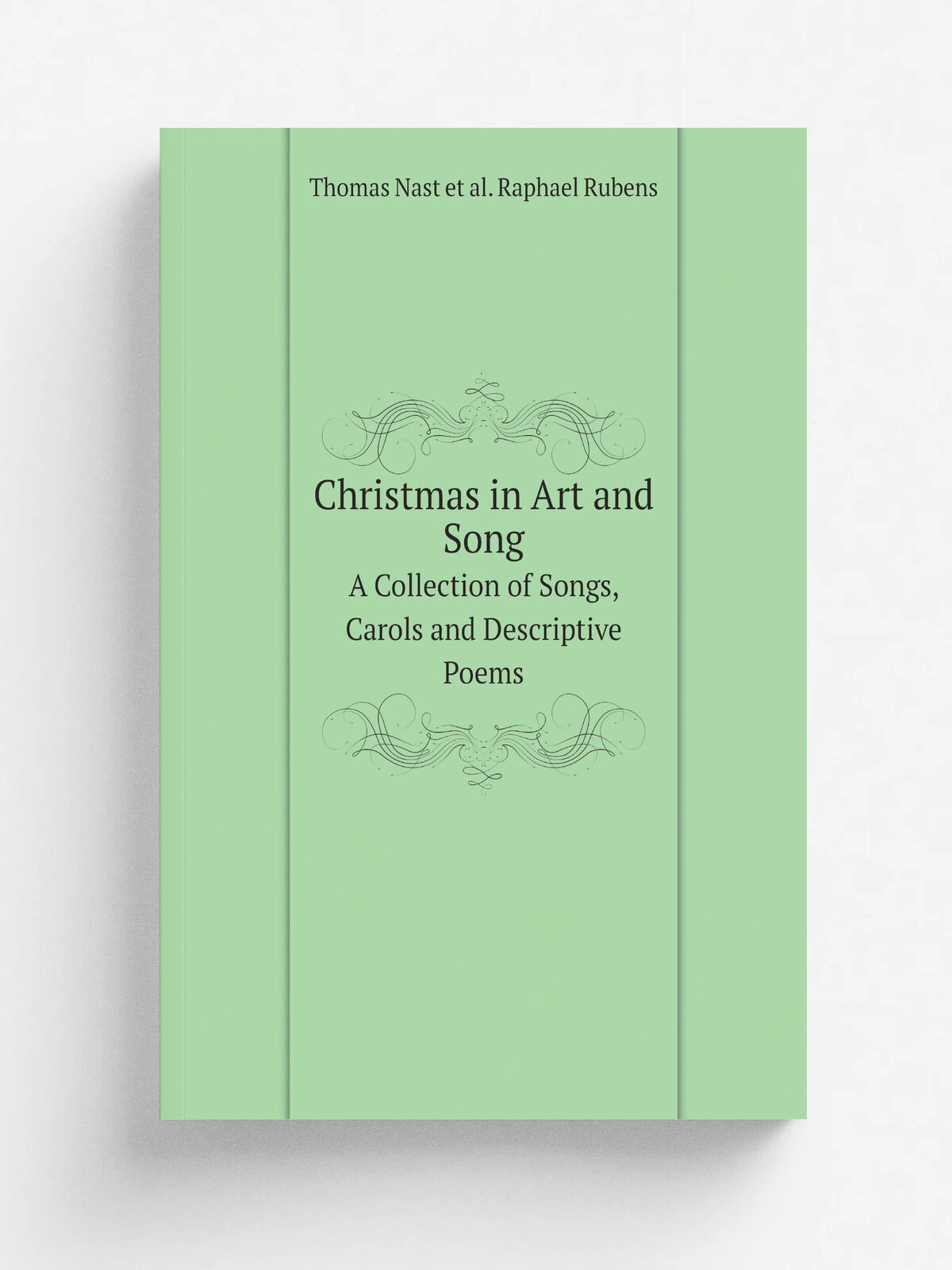Christmas in Art and Song. A Collection of Songs, Carols and Descriptive Poems