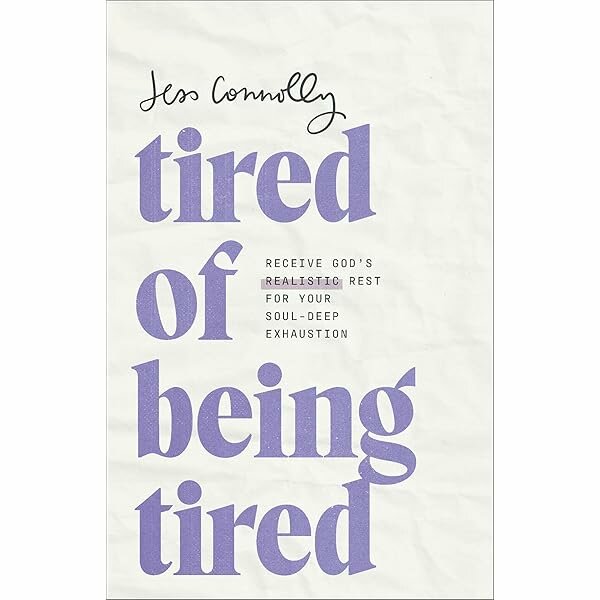 Tired of Being Tired: Receive God’s Realistic Rest for Your Soul-Deep Exhaustion (Includes Rhythms and Reflections for Fatigued Women to Experience the Abundant Life God Intended)，Reprinted paperback book