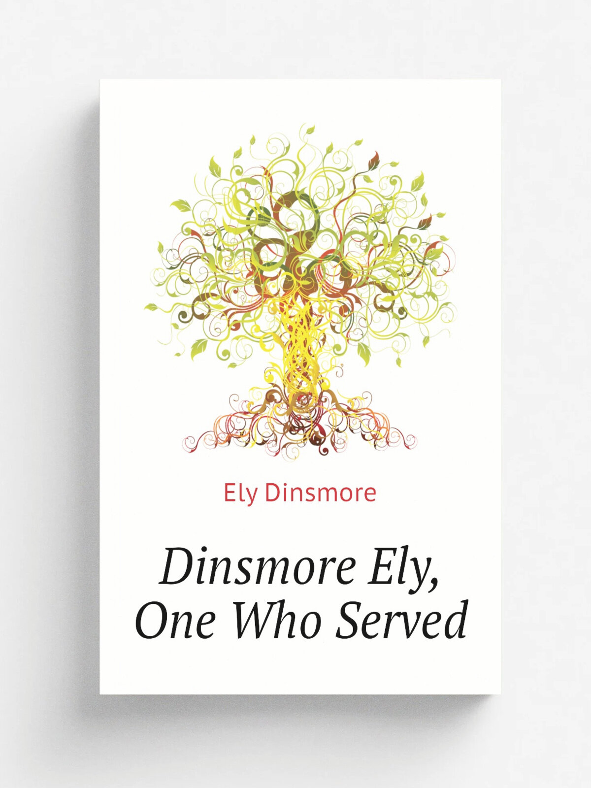 Dinsmore Ely, One Who Served | Ely Dinsmore | Репринт