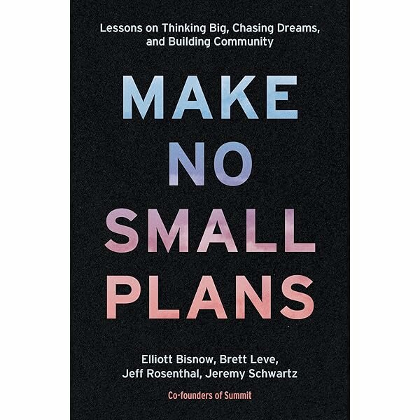 Make No Small Plans: Lessons on Thinking Big, Chasing Dreams, and Building Community，Reprinted paperback book