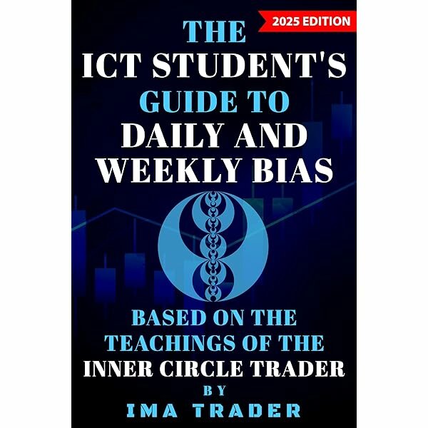The ICT Student's Guide To Daily & Weekly Bias: Based on the Teachings of the Inner Circle Trader Reprinted books