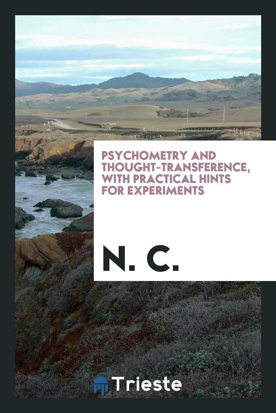 Psychometry and Thought-transference. With Practical Hints for Experiments