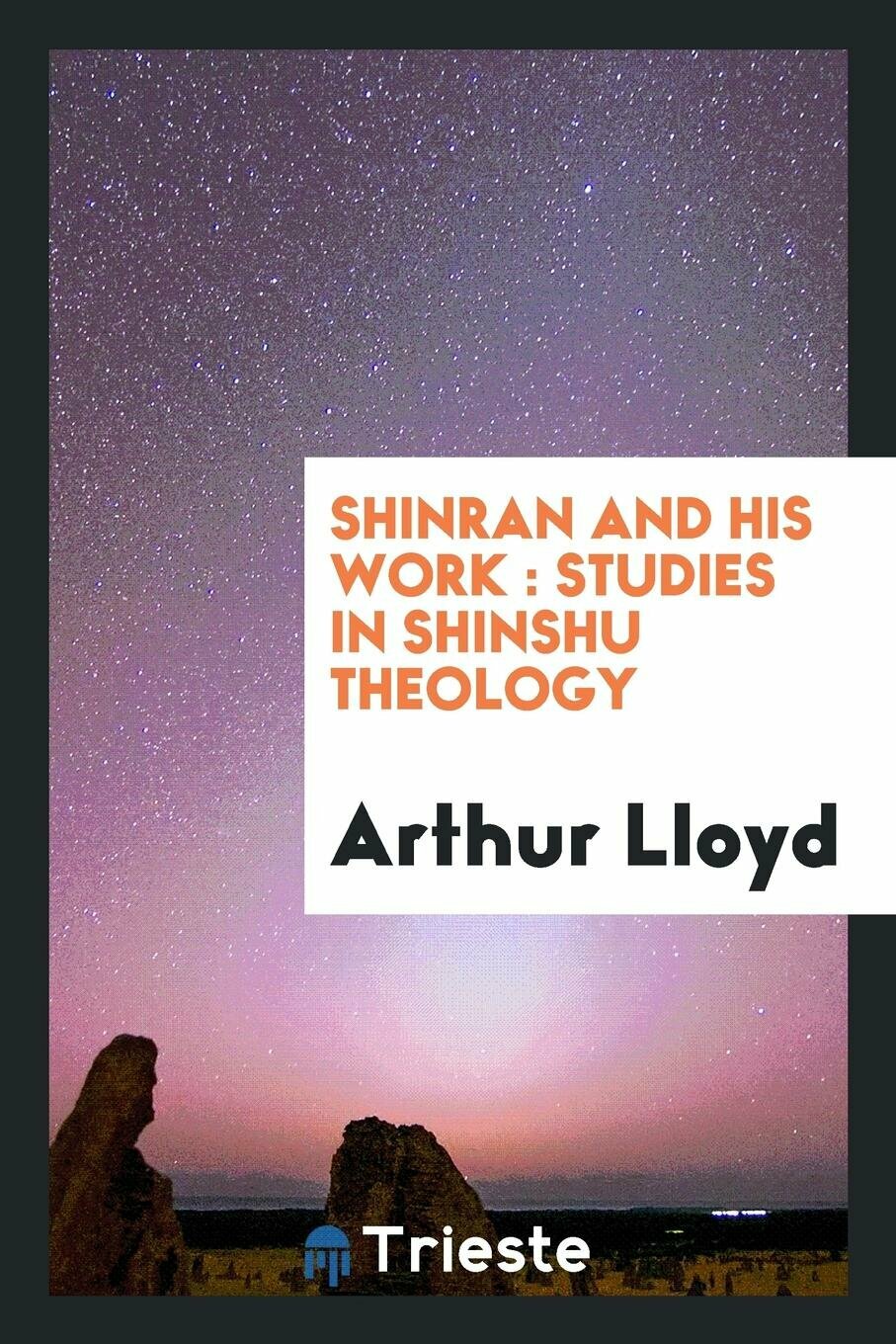 Shinran and his work. studies in Shinshu theology