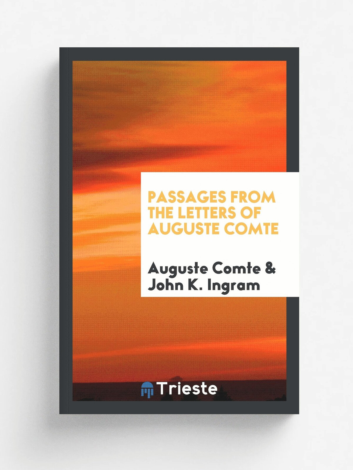 Passages from the Letters of Auguste Comte
