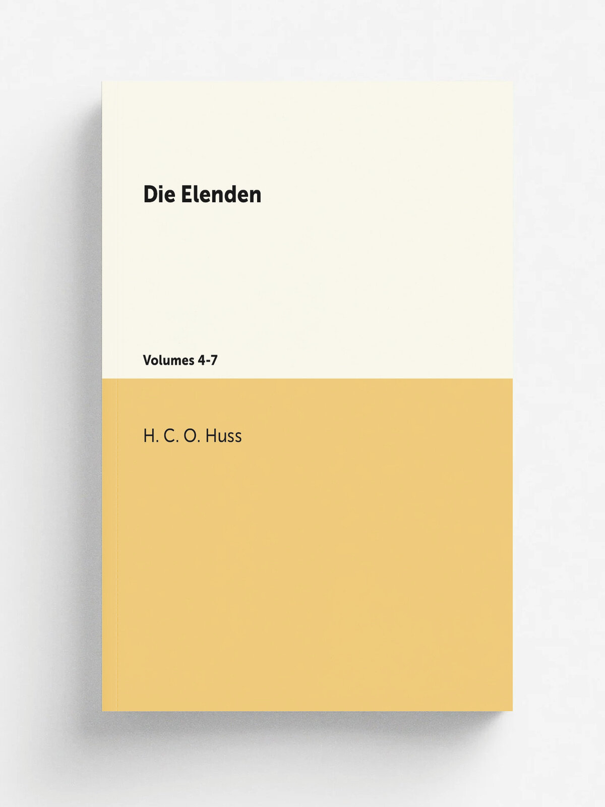 Die Elenden. Volumes 4-7 | H. C. O. Huss | Репринт