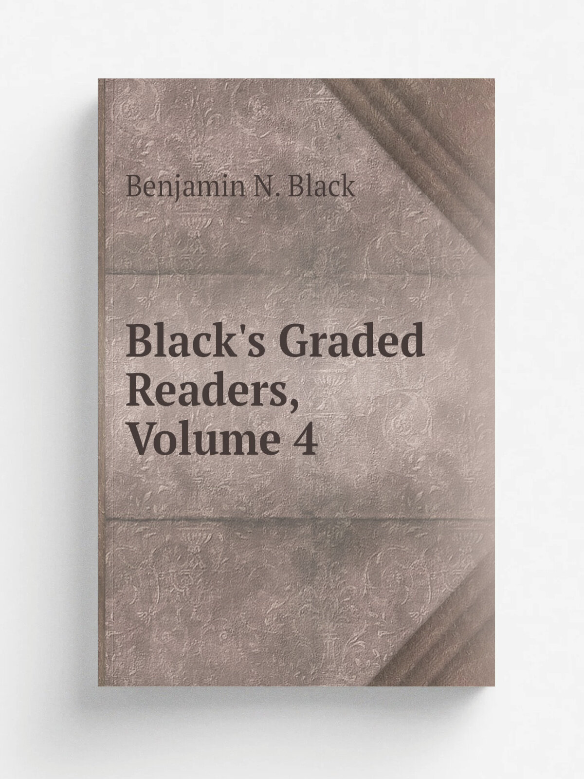 Black's Graded Readers, Volume 4 | Benjamin N. Black | Репринт