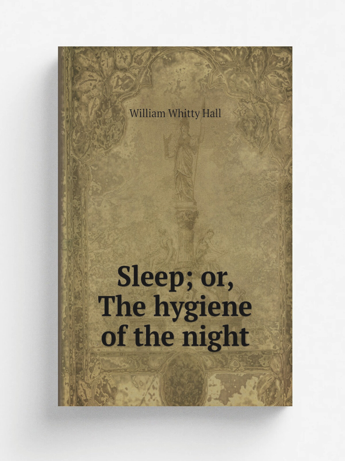 Sleep; or, The hygiene of the night | William Whitty Hall | Репринт