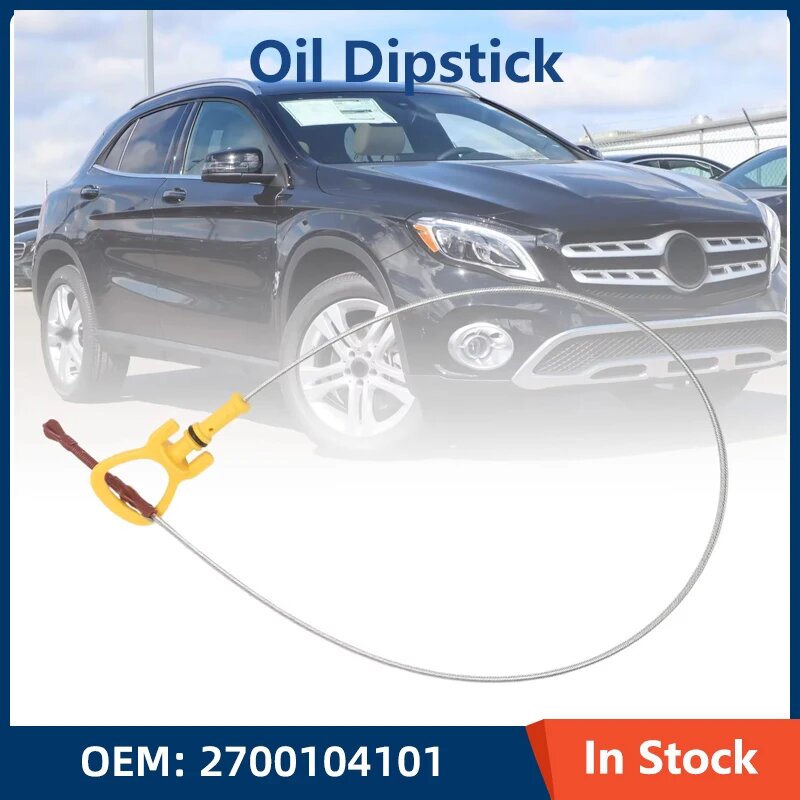 2700104101 Щуп для измерения уровня масла в двигателе, совместимый с Mercedes-Benz GLA45 GLA250 CLA250 W176 W246 W117 2014-2020 гг.