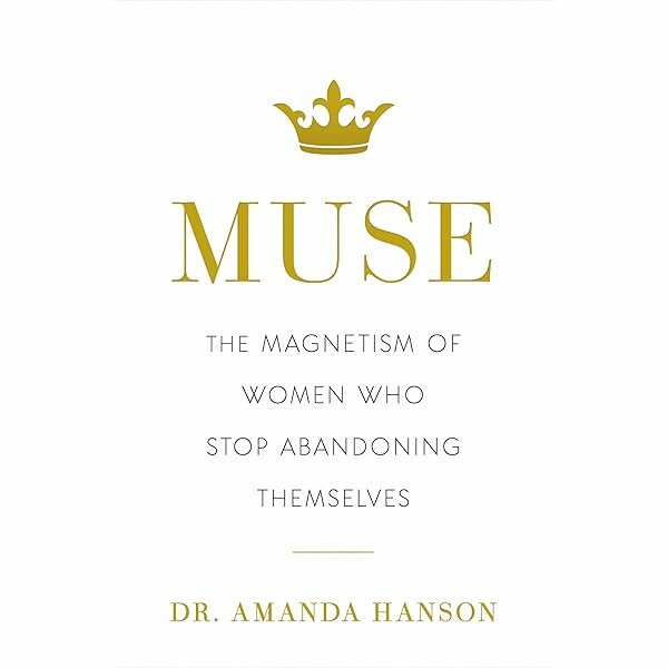 Muse: The Magnetism of Women Who Stop Abandoning Themselves，Reprinted paperback book