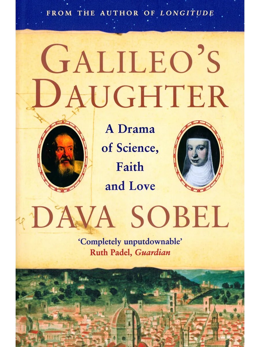 Galileo's Daughter. A Drama of Science, Faith and Love