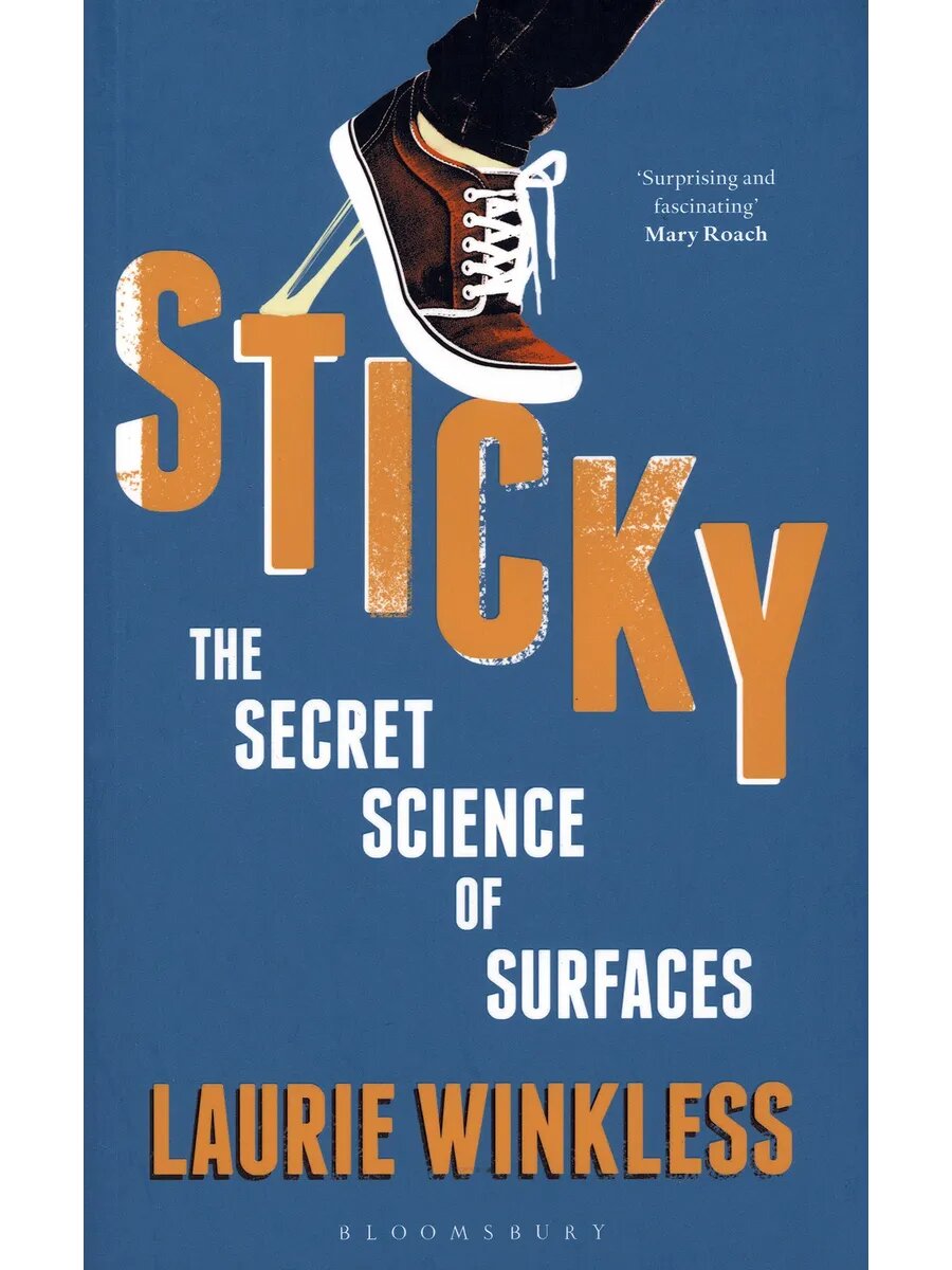 Sticky. The Secret Science of Surfaces