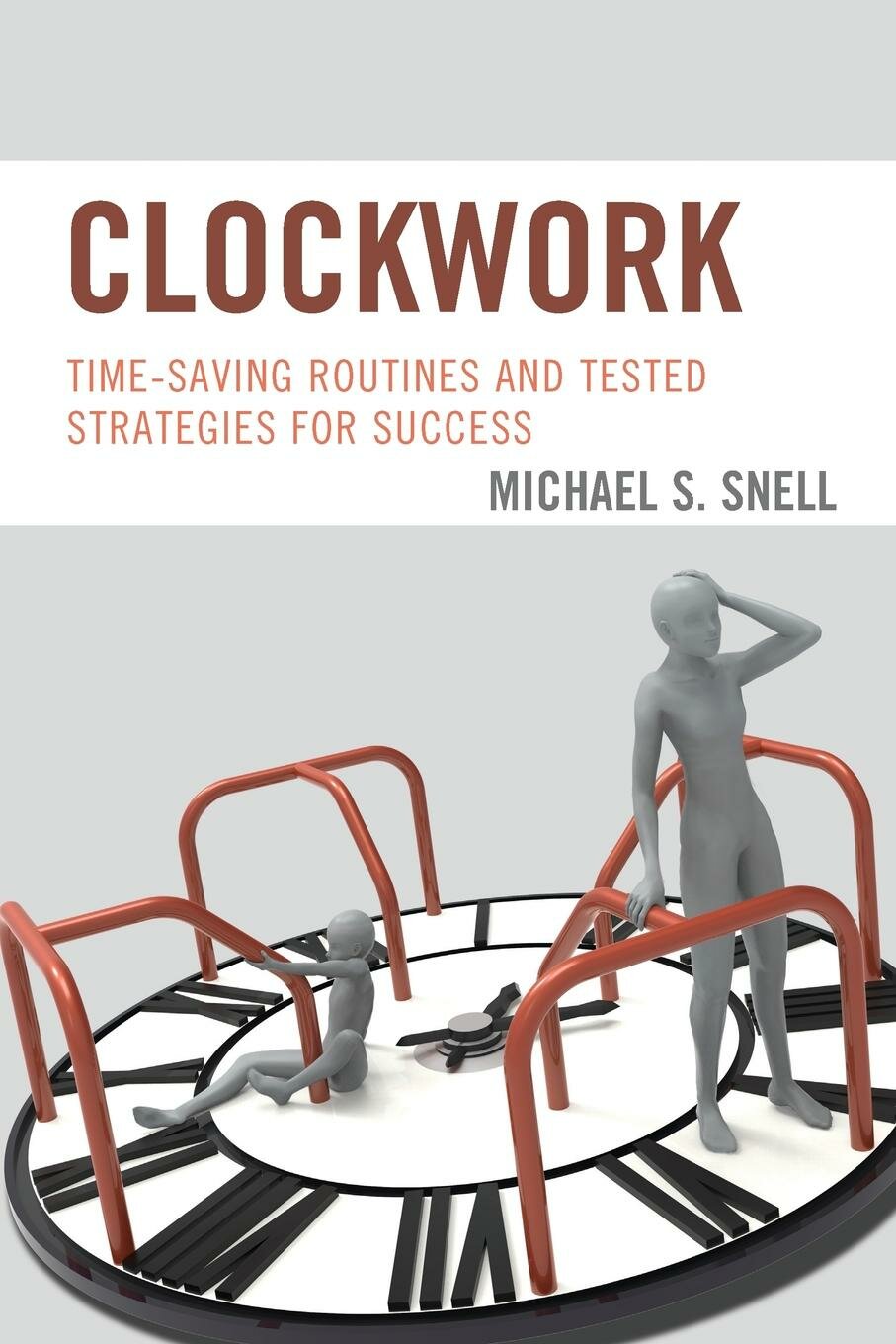 Clockwork. Time-Saving Routines and Tested Strategies for Success