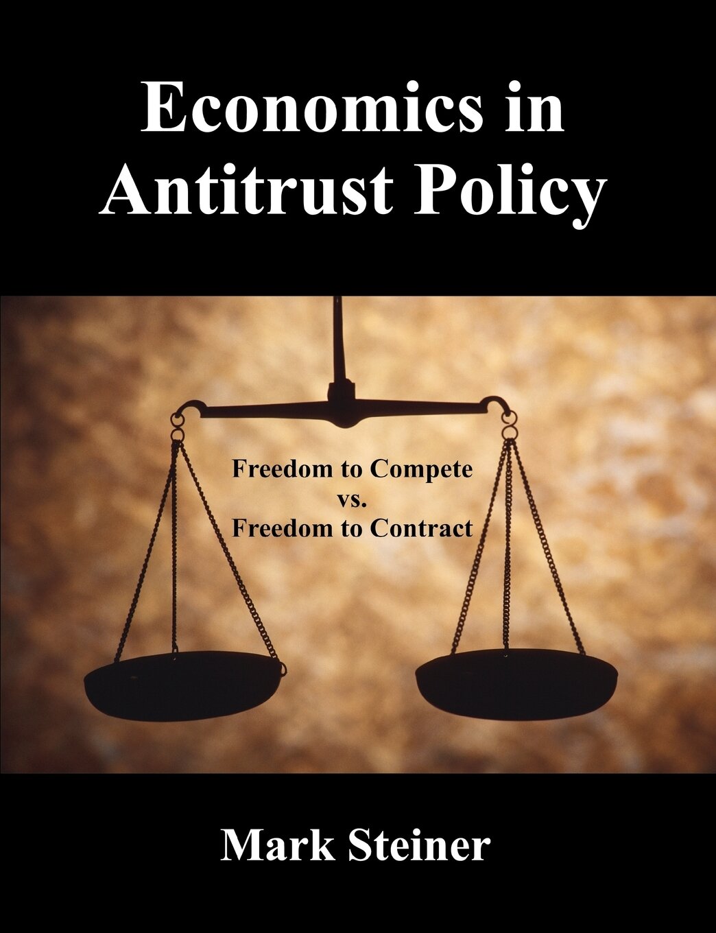 Economics in Antitrust Policy. Freedom to Compete vs. Freedom to Contract
