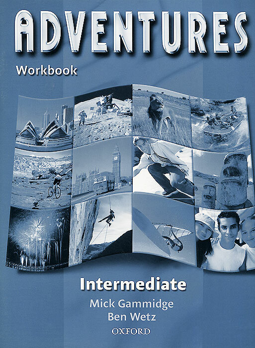 Adventures: Intermediate: Workbook Gammidge Mick, Wetz Ben