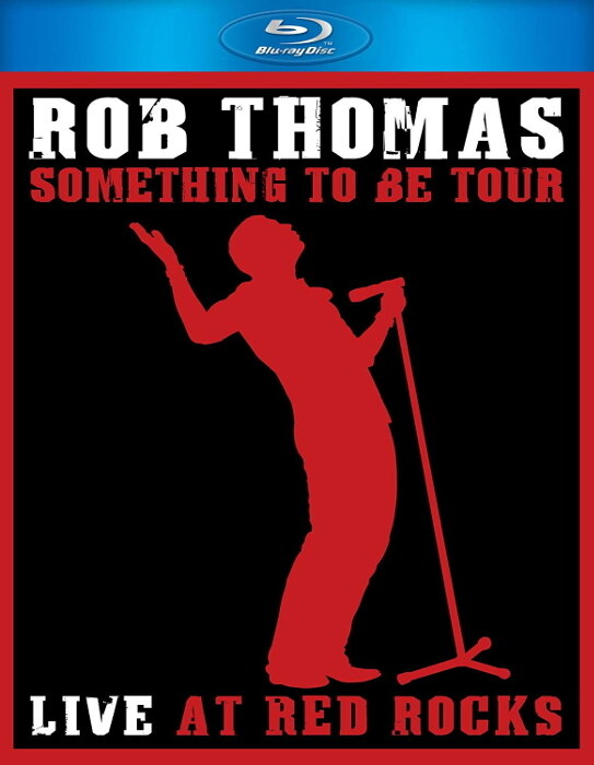 Музыкальное видео Rob Thomas — Something To Be Tour Live At Red Rocks (Blu-ray)