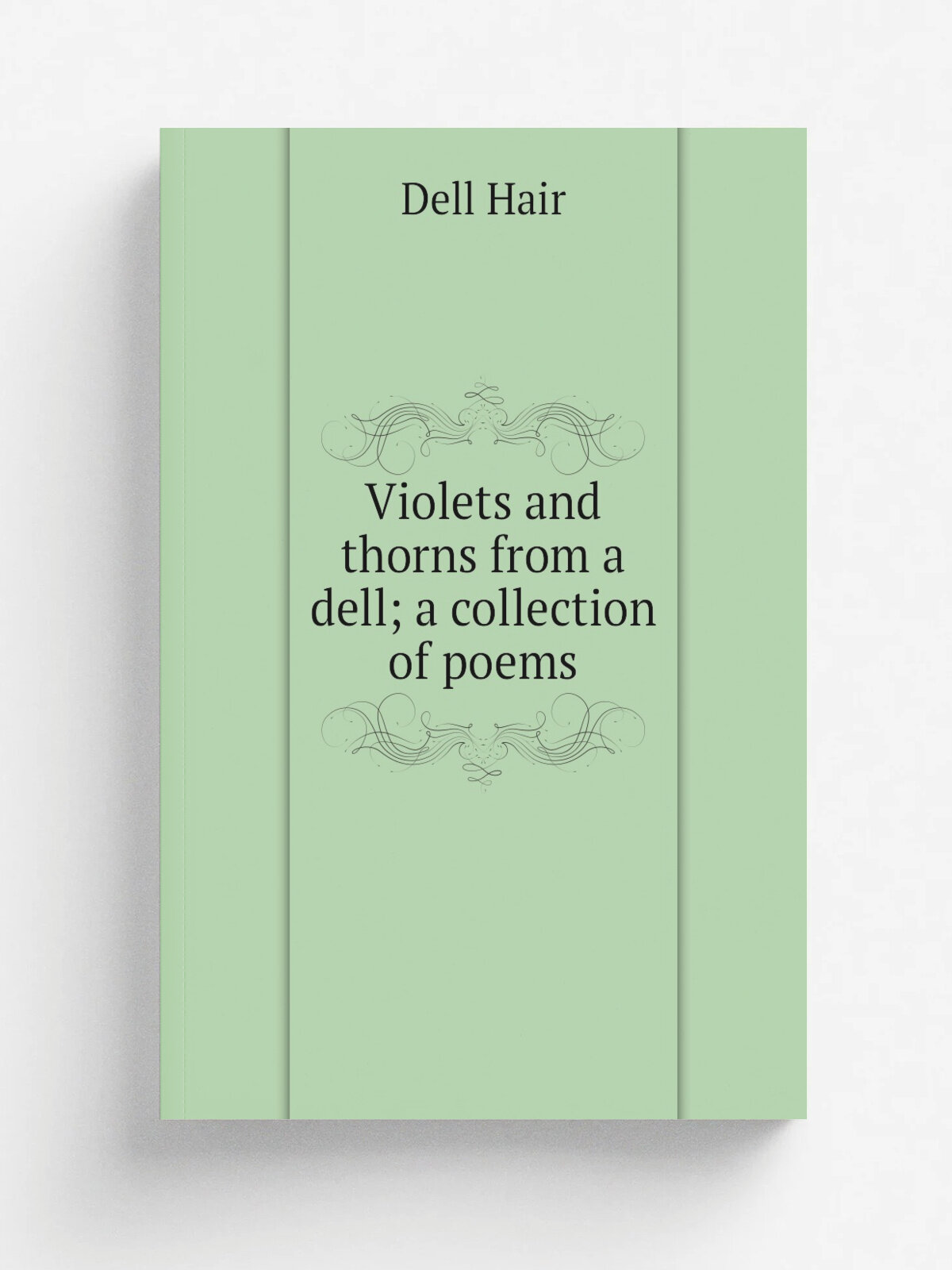 Violets and thorns from a dell; a collection of poems | Dell Hair | Репринт