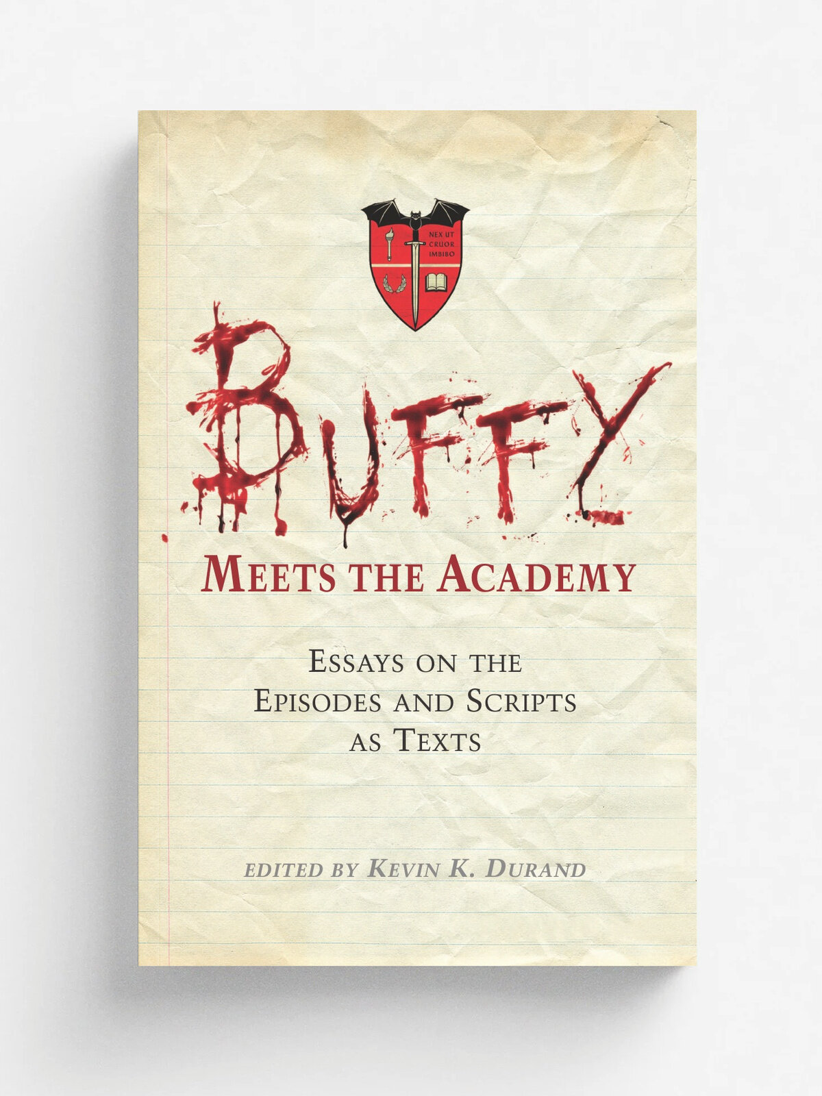 Buffy Meets the Academy. Essays on the Episodes and Scripts as Texts