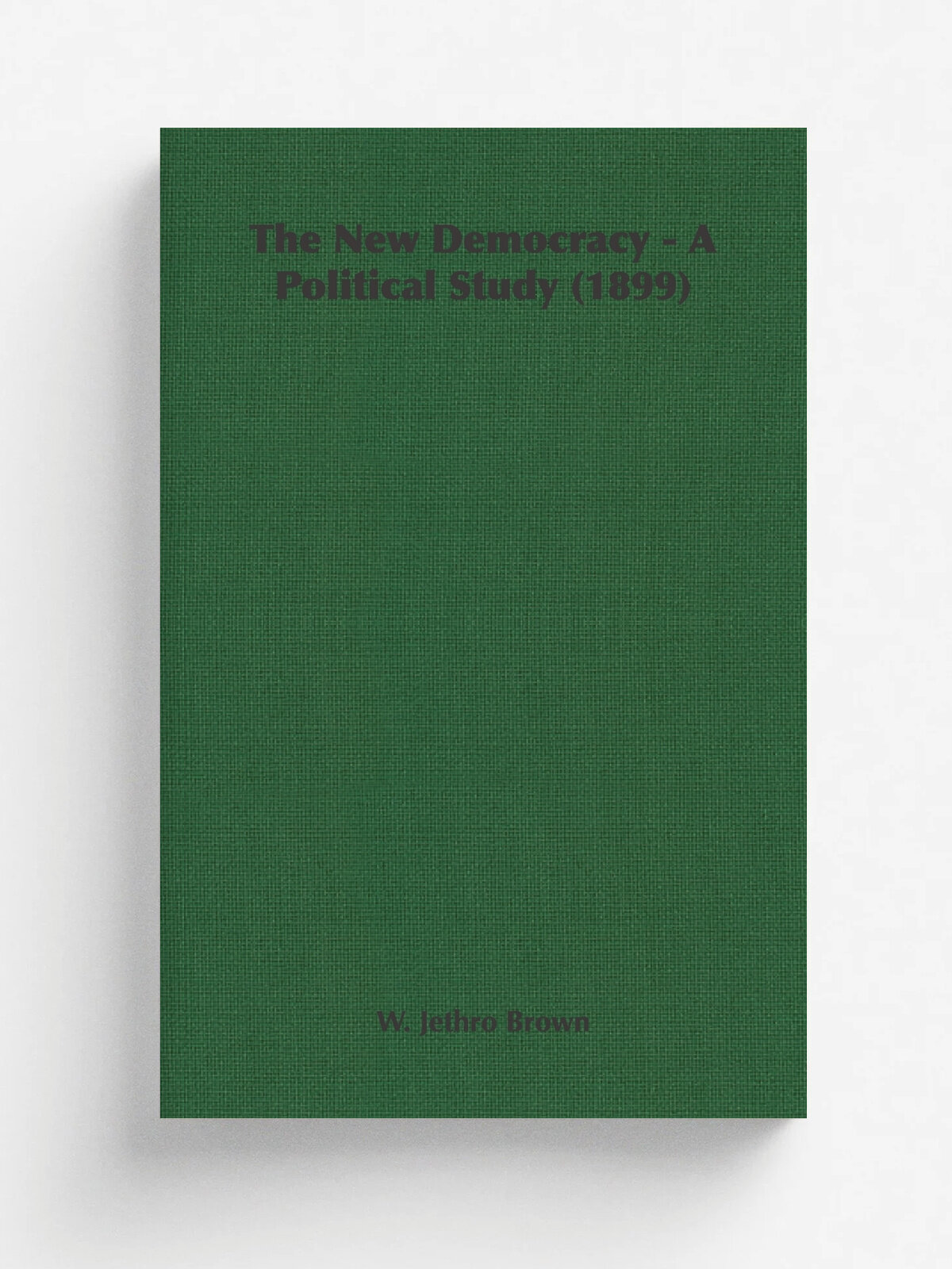 The New Democracy - A Political Study (1899)