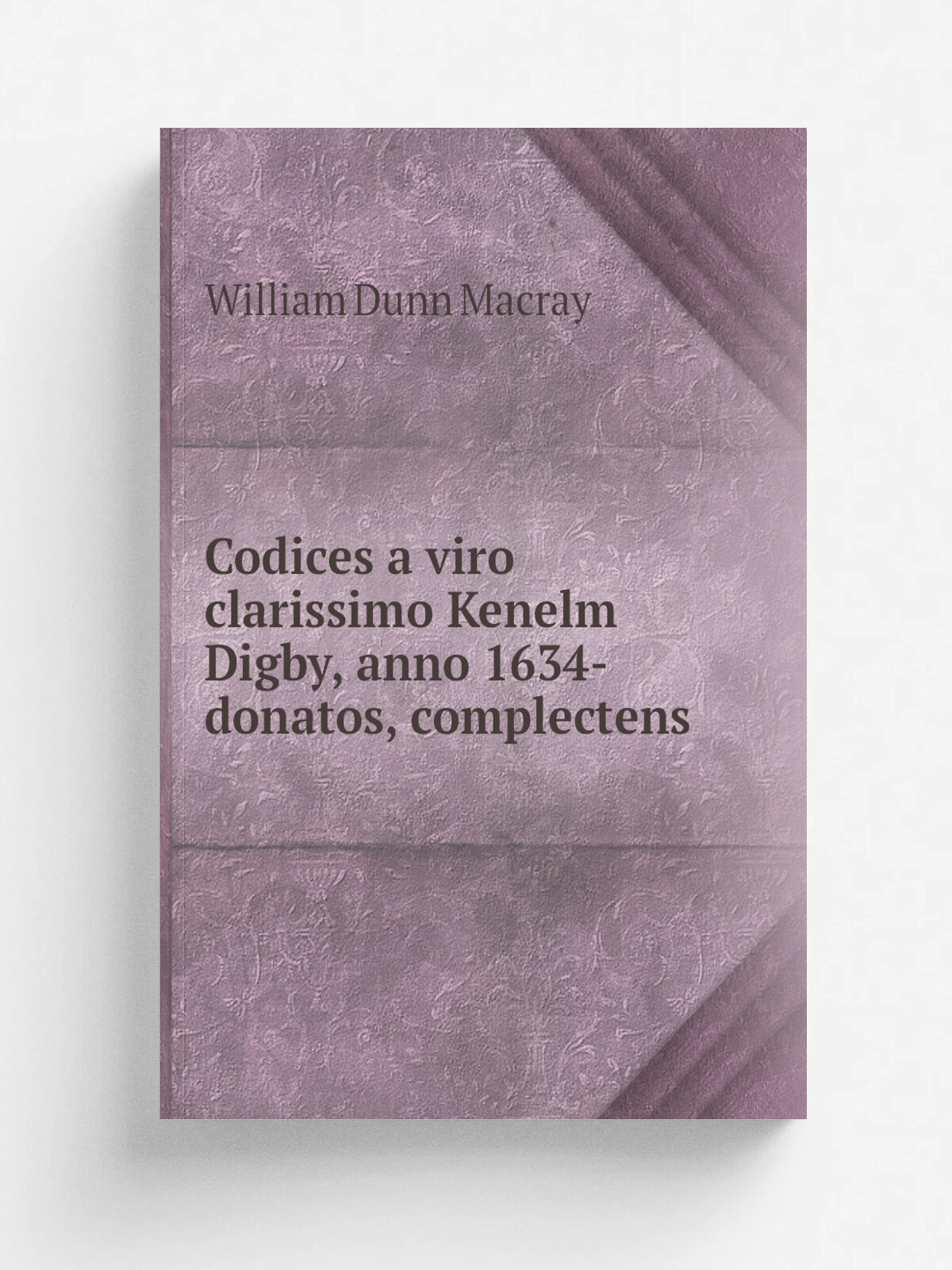 Codices a viro clarissimo Kenelm Digby, anno 1634-donatos, complectens