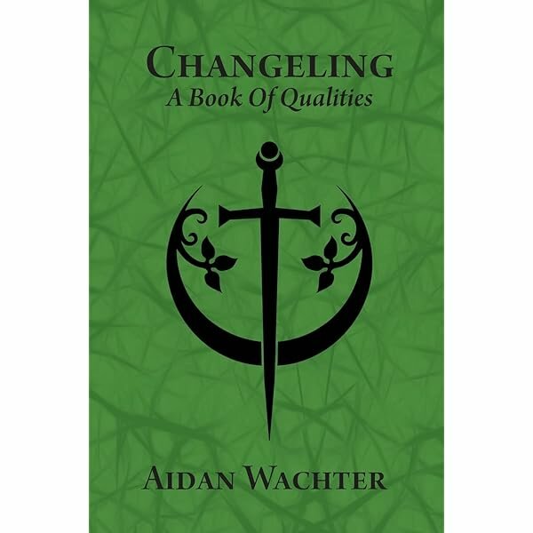 Changeling: A Book Of Qualities，Reprinted paperback book