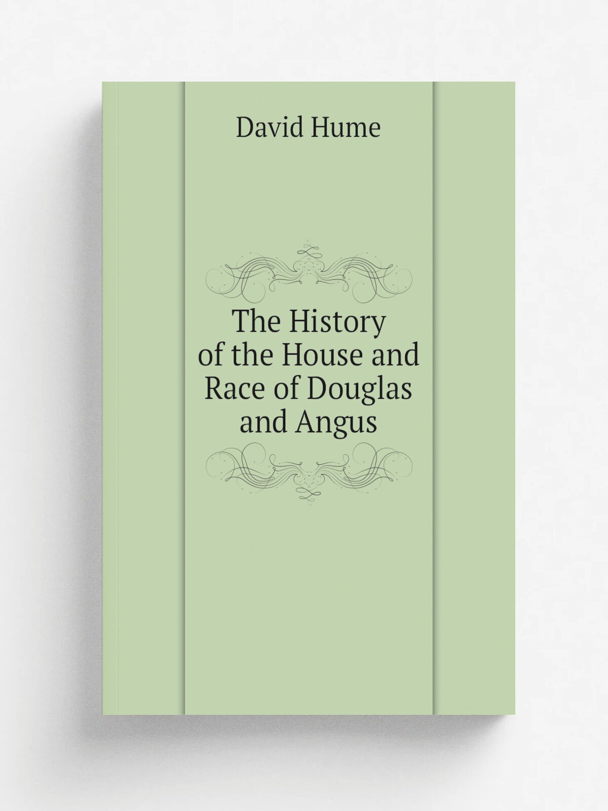 The History of the House and Race of Douglas and Angus | David Hume | Репринт