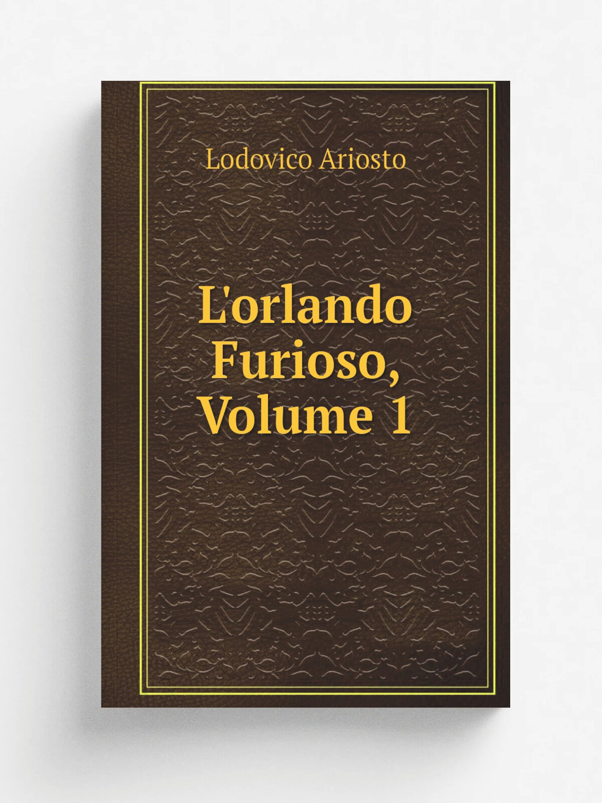L'orlando Furioso, Volume 1 | Ariosto Lodovico | Репринт