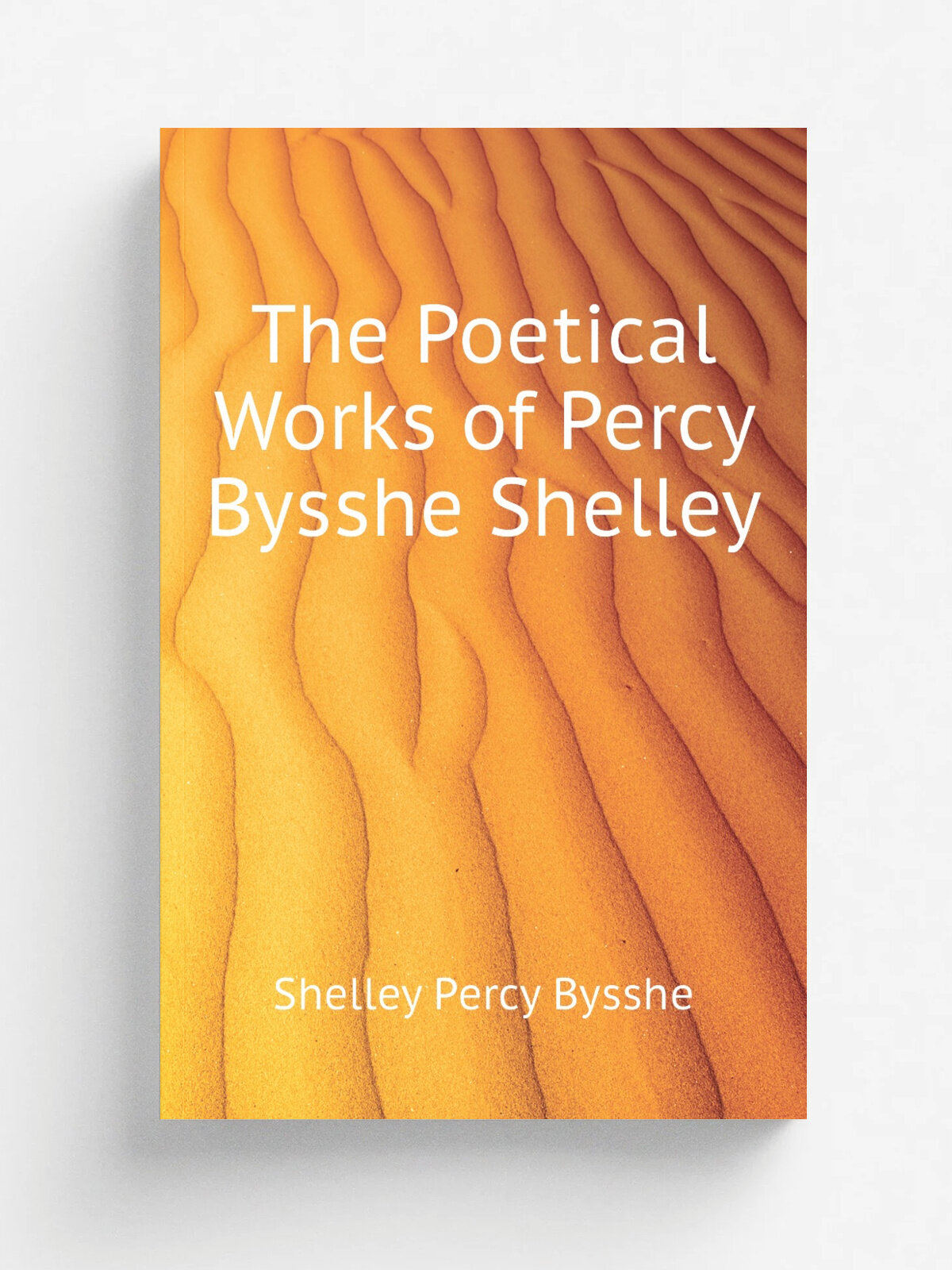 The Poetical Works of Percy Bysshe Shelley