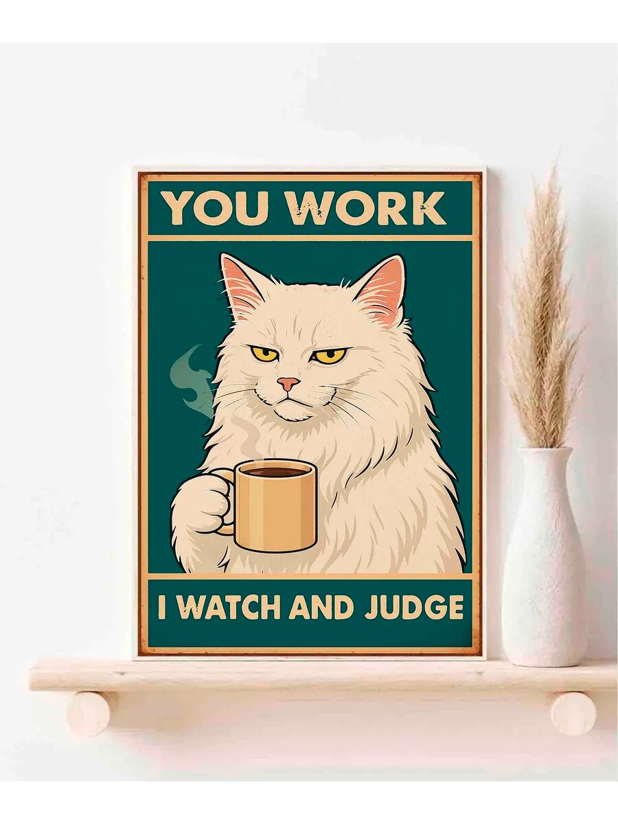 Турецкая ангорская кошка, You Work I Watch And Judge, Плака